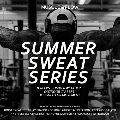 The Summer Sweat Series at Muscle & Flow